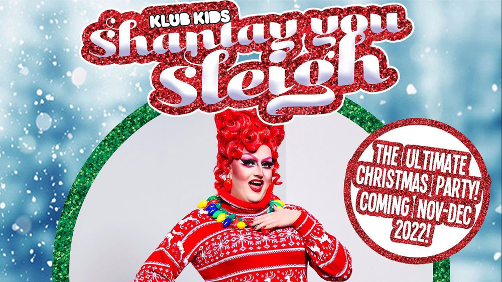 Shantay You Sleigh - Drag, Cabaret & Burlesque at The Glee Club
